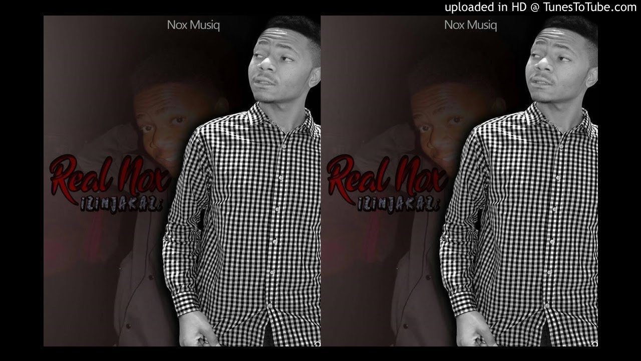 Real Nox - Izinjakazi (afro tech) - YouTube