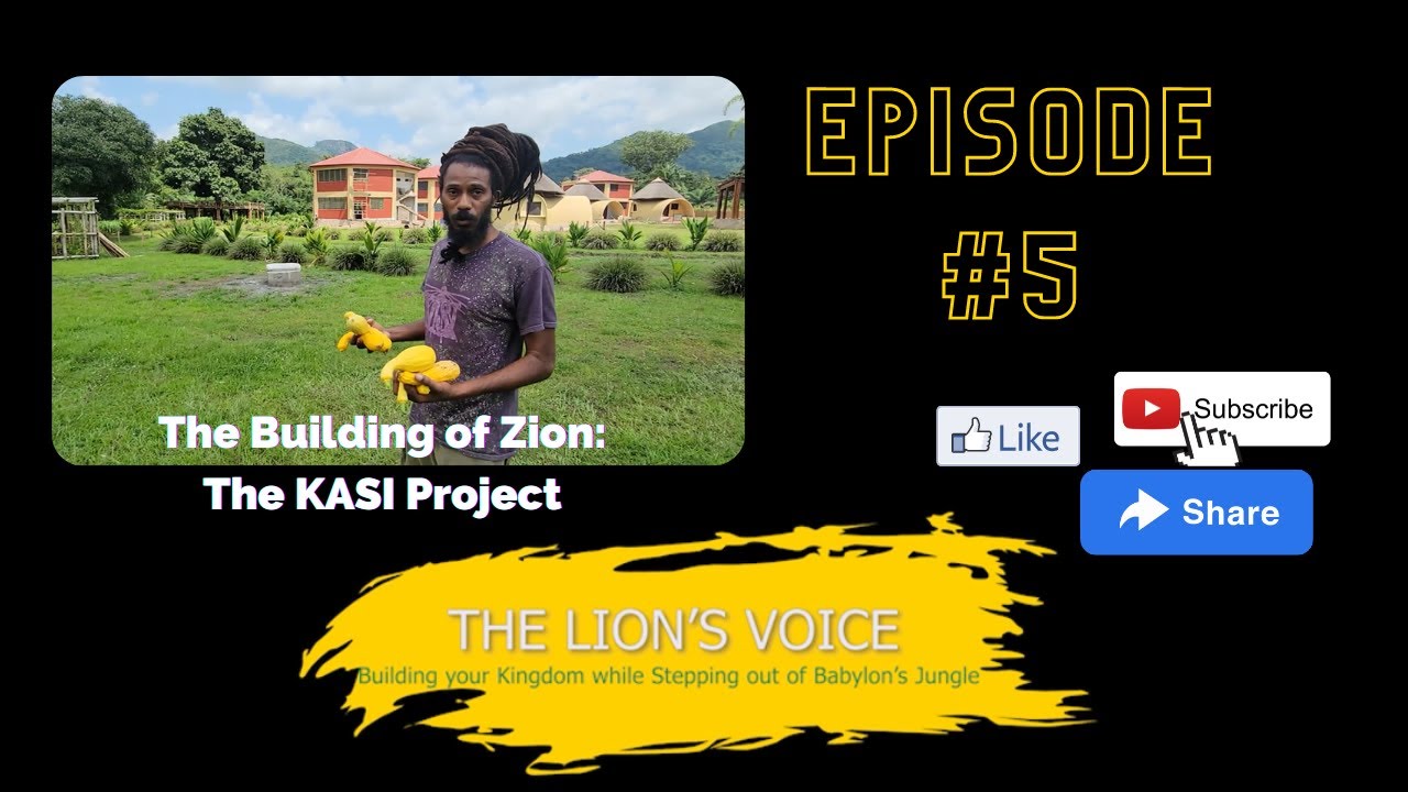 THE LION'S VOICE: EPISODE 5: The Building of Zion - The KASI Project ...