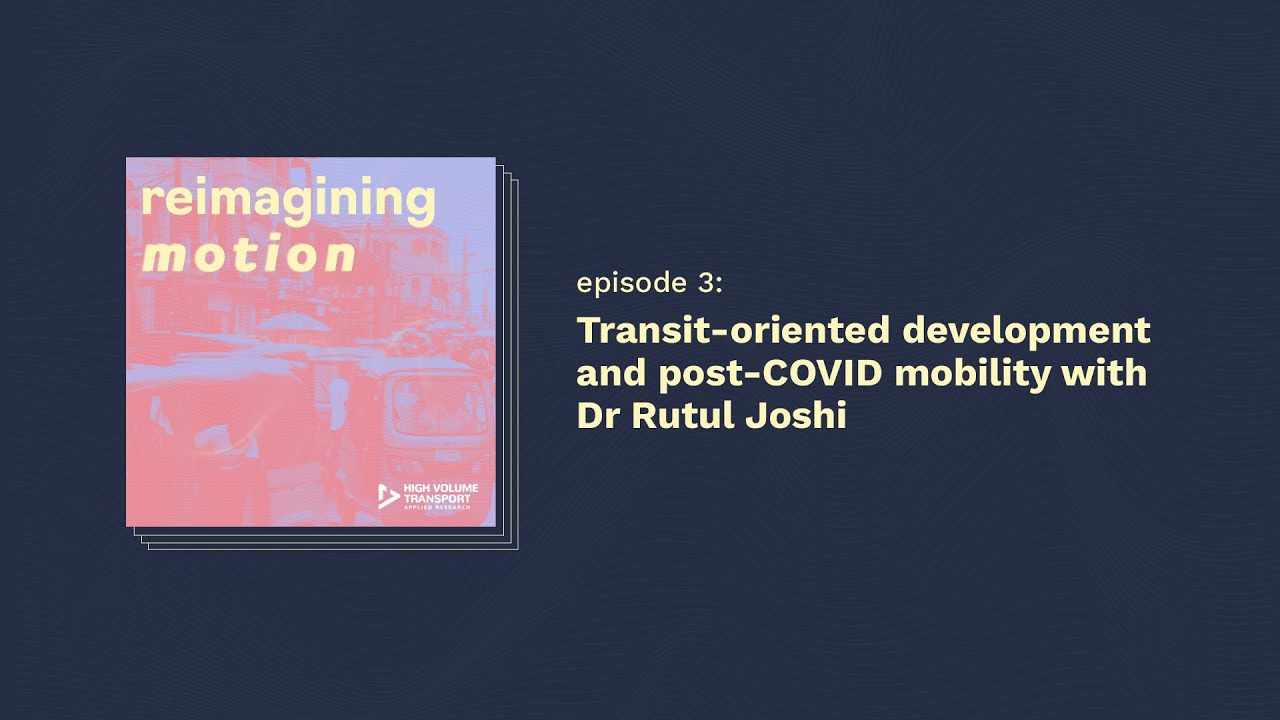 Transit-oriented development and post-COVID mobility with Dr Rutul ...