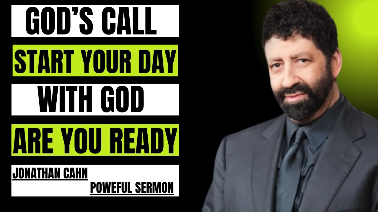 Start Your Day with God II Jonathan Cahn Sermon | Powerful Motivational ...