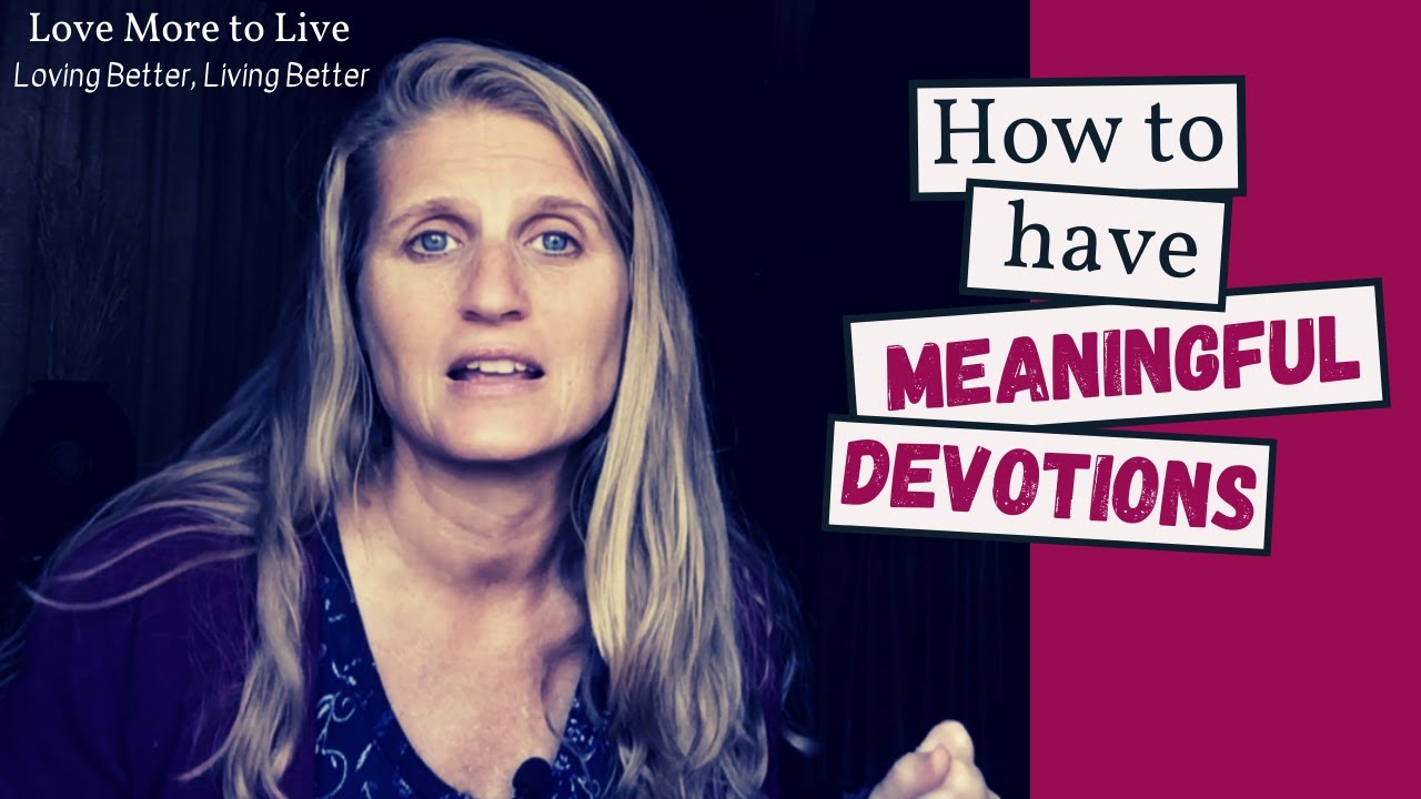 10 Ways to have Meaningful Devotions - YouTube