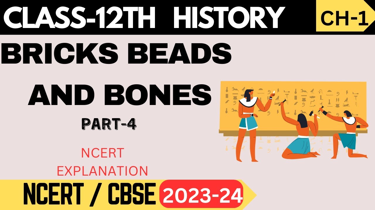 Class 12 History Chapter 1 | Bricks Beads and Bones | Harappa ...