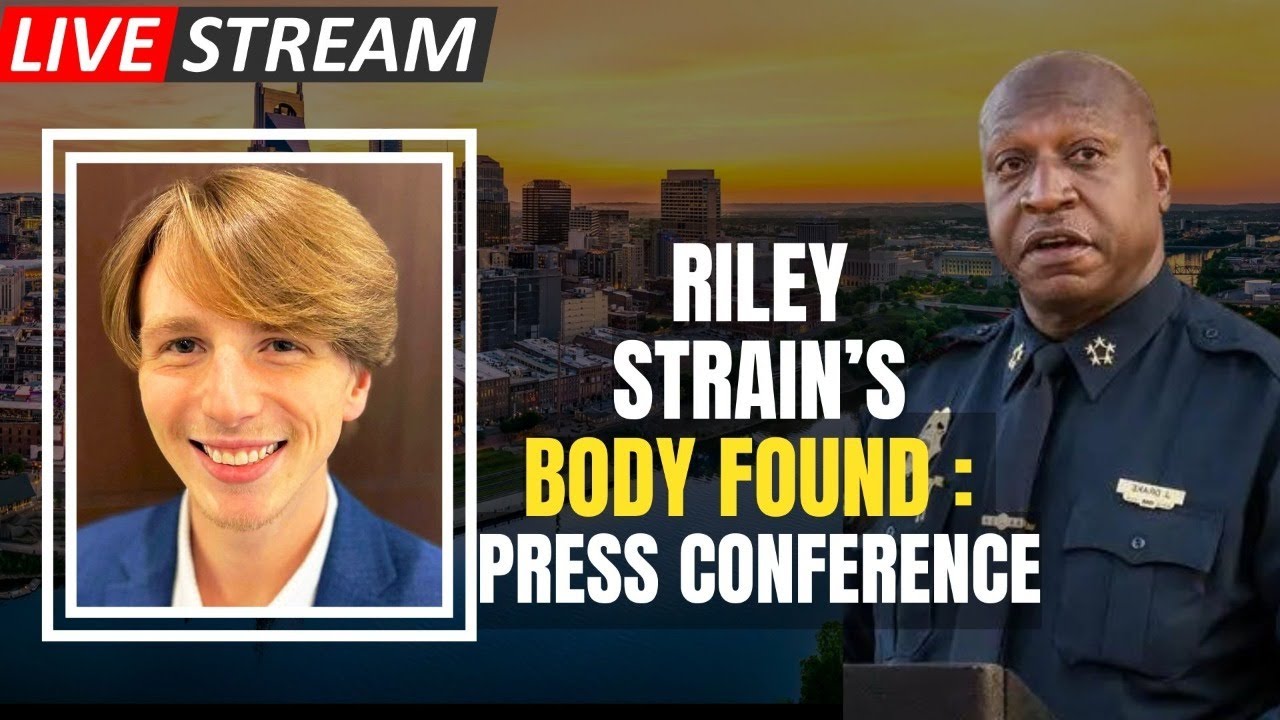 LIVE PRESS CONFERENCE: Riley Strain's Body was Found in River; Police ...