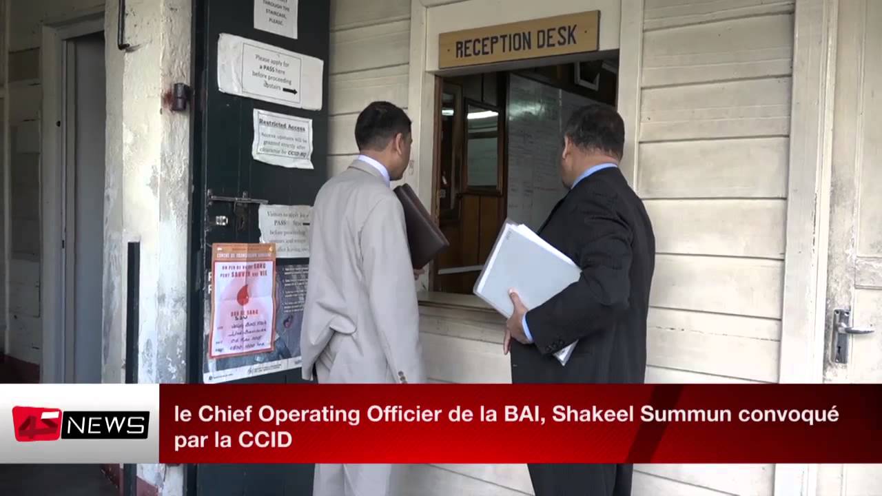le Chief Operating Officier de la BAI, Shakeel Summun convoqué par la ...