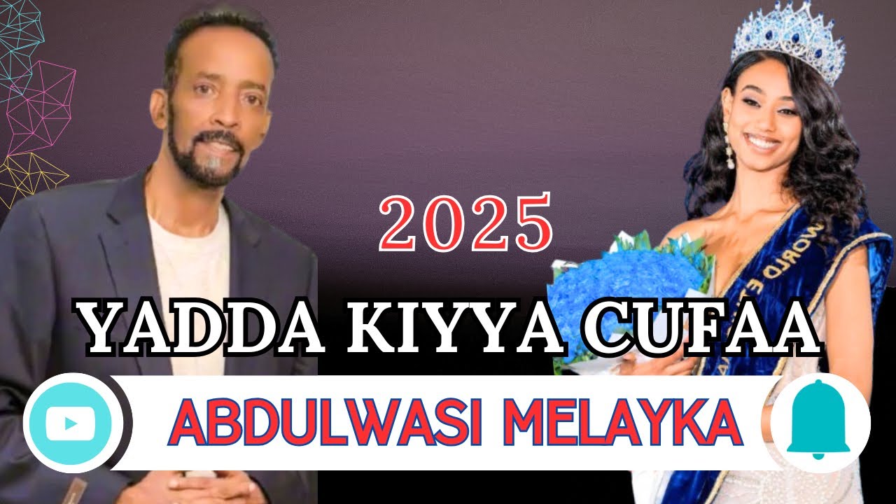 Abdulwasi Melayka YADDA KIYYA CUFAA New Oromo Music 2025 - YouTube