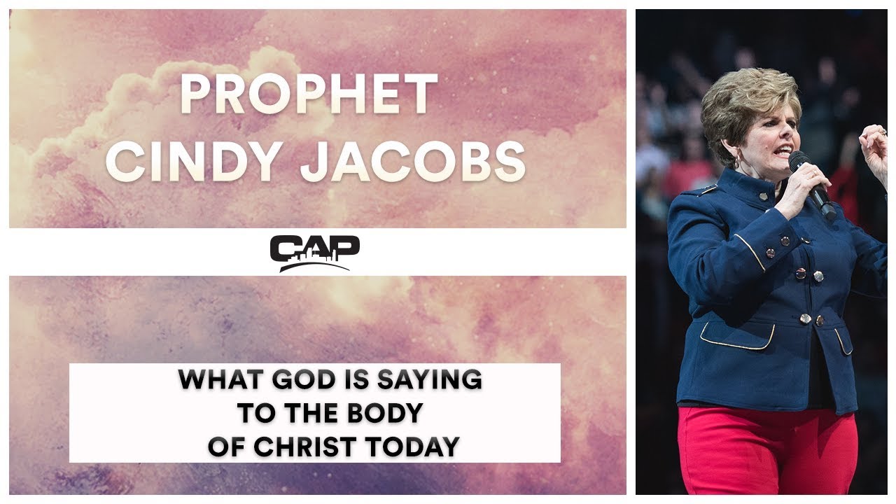 CAP 2017: Prophet Cindy Jacobs What God is Saying to the Body of Christ ...