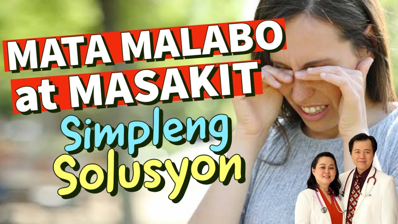 Mata Malabo at Masakit: Simpleng Solusyon - Payo ni Doc Willie Ong ...