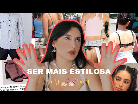 8 HÁBITOS QUE VC PRECISA ELIMINAR PARA SER MAIS ESTILOSA!!! ** Dicas para Glow Up ✨
