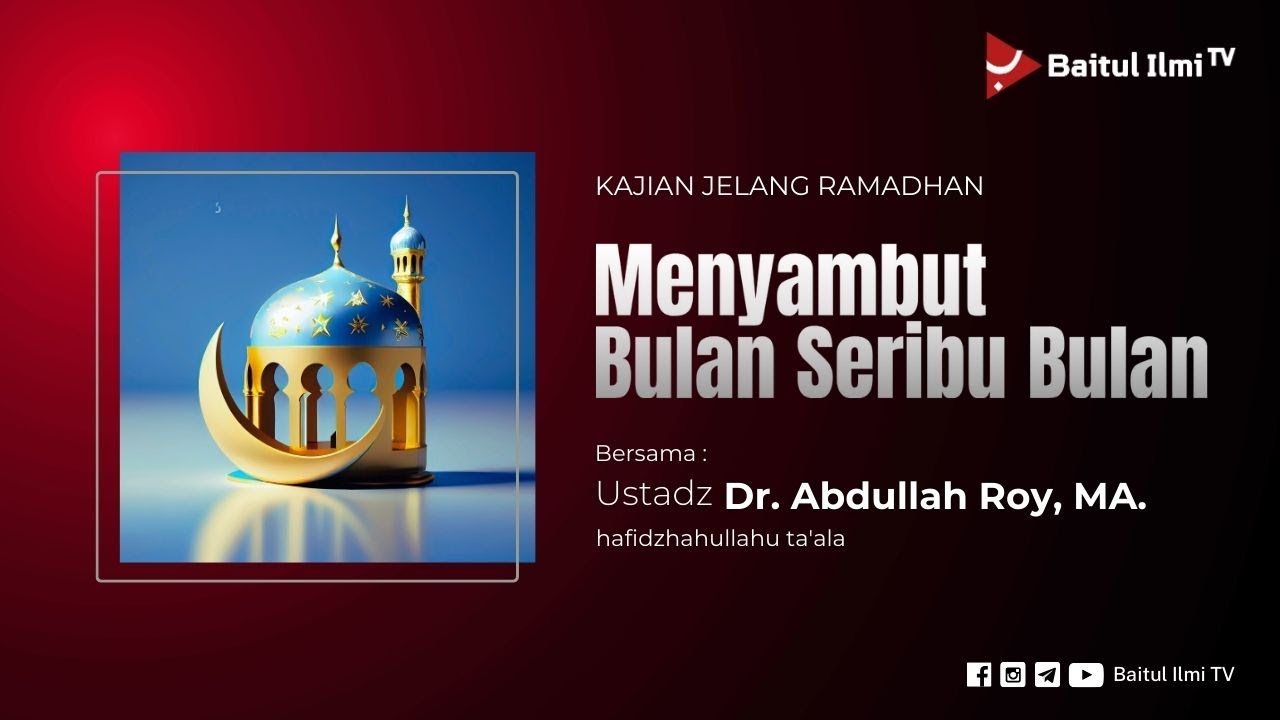 [LIVE] Ustadz Dr. Abdullah Roy, MA. - MENYAMBUT BULAN SERIBU BULAN ...