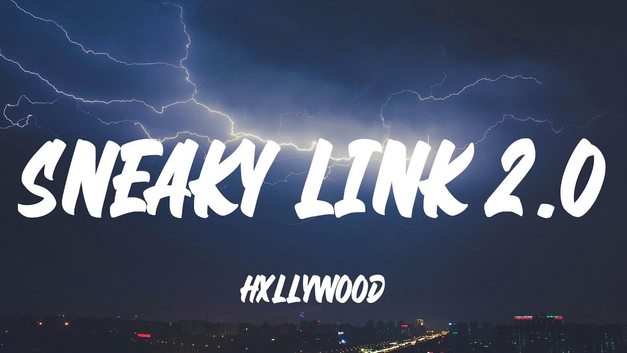 Hxllywood - Sneaky Link 2.0 (Lyrics) - YouTube