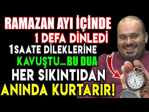 Ramazan Ayı İçinde Bir Defa Dinle! 1 Saatte İsteğine Kavuş! Bu Dua Her Sıkıntıdan Anında Kurtarır