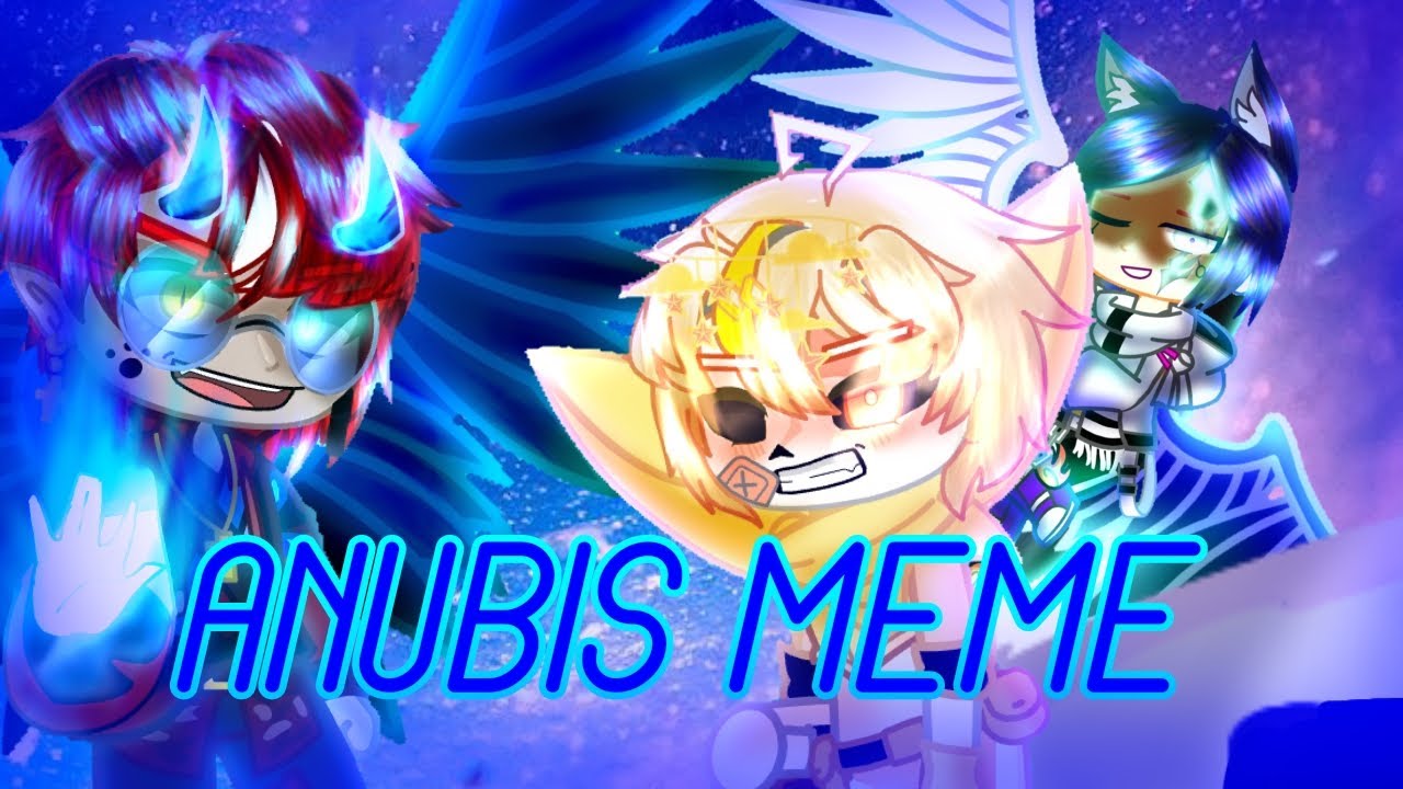 × ANUBIS meme × Gacha Club animation (надеюсь здесь залетит) - YouTube
