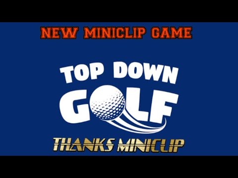 TOP DOWN GOLF MINICLIP NEW GAME CRAZY 😜 GO DOWNLOAD IT - YouTube