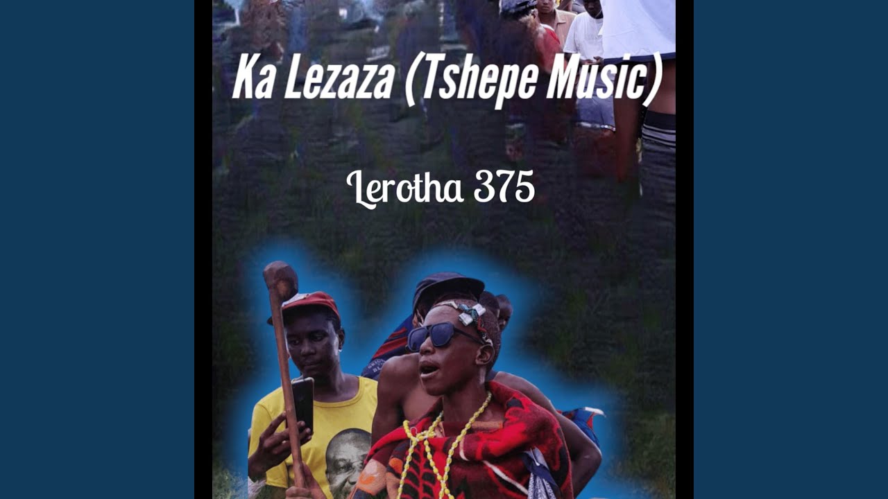 Lerotha 375 (Ka Lezaza (Tshepe Music) - Shortzenator: Song Lyrics ...