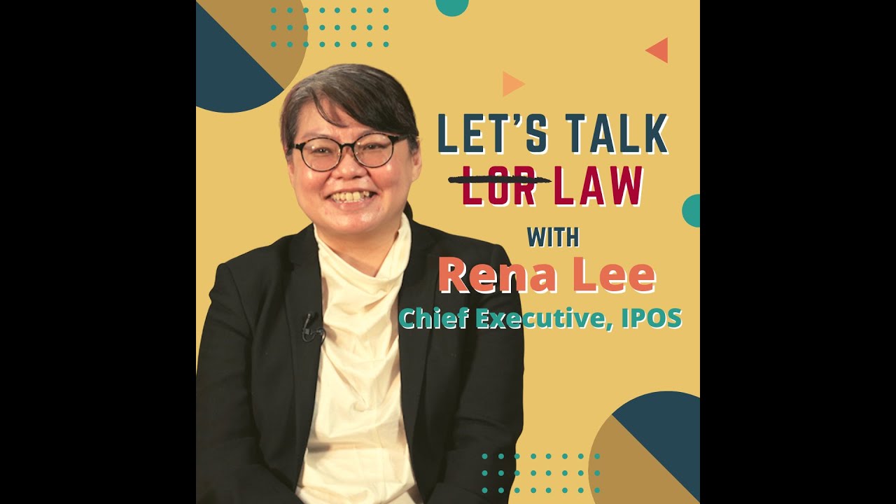 Let's Talk Law with Mrs Rena Lee, Chief Executive, IPOS - YouTube