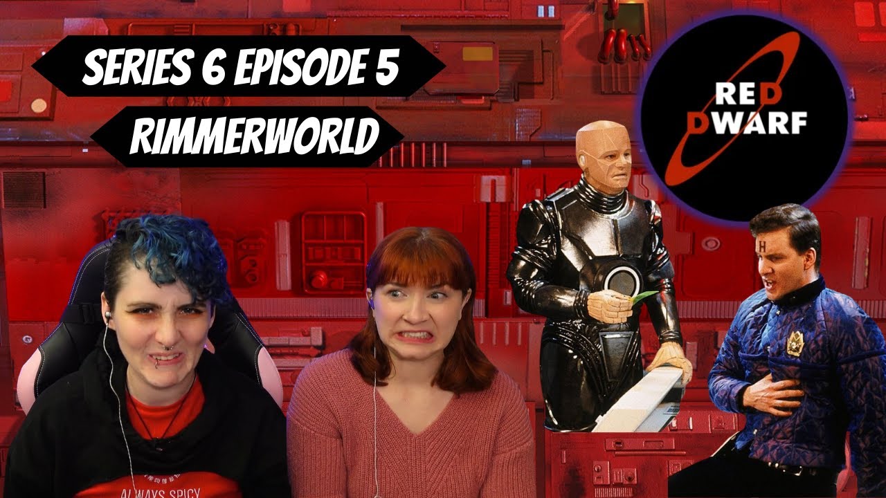 Red Dwarf REACTION | Rimmerworld | Series 6 Ep 5 | Gallifrey Gals Get ...