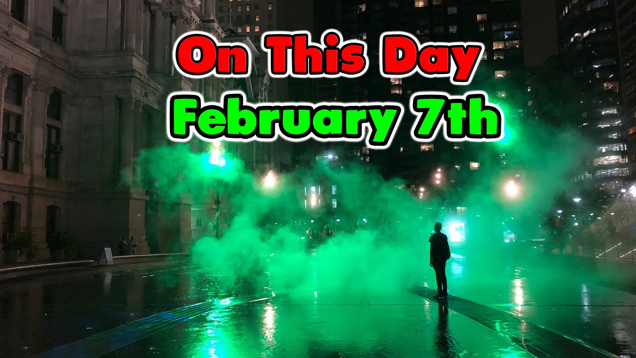 Things That Happened On This Day February 7th - YouTube