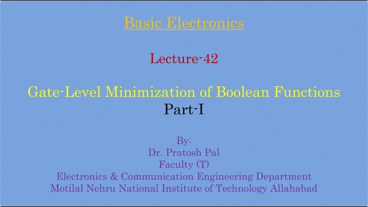 Basic Electronics Lecture 42 Gate Level Minimization Of Boolean Functions Part I Youtube