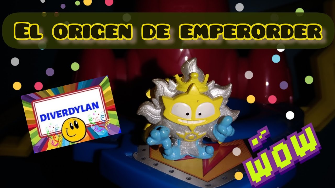 superthings serie 10 historias ( el origen de emperorder) diverdylan ...