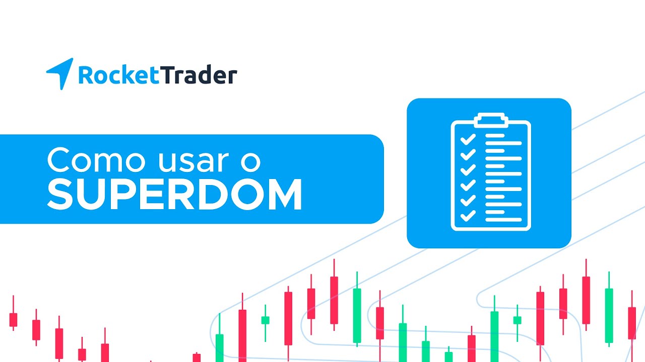 SuperDOM RocketTrader | Como Operar com Velocidade e Precisão no ...