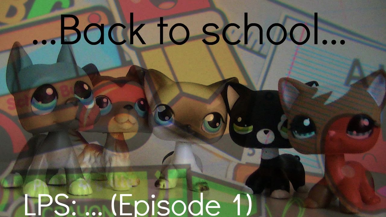 LPS: ... (Episode 1: Back to School) - YouTube