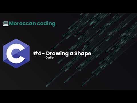 [Darija] Fundamentals Of Programming With C #4 - Drawing a Shape - YouTube
