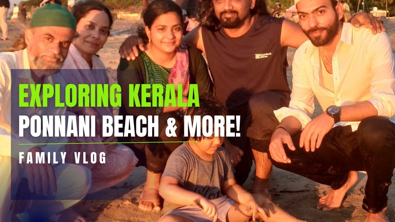 Exploring Kerala with Family | Ponnani Beach, Natural Pool & Hidden ...
