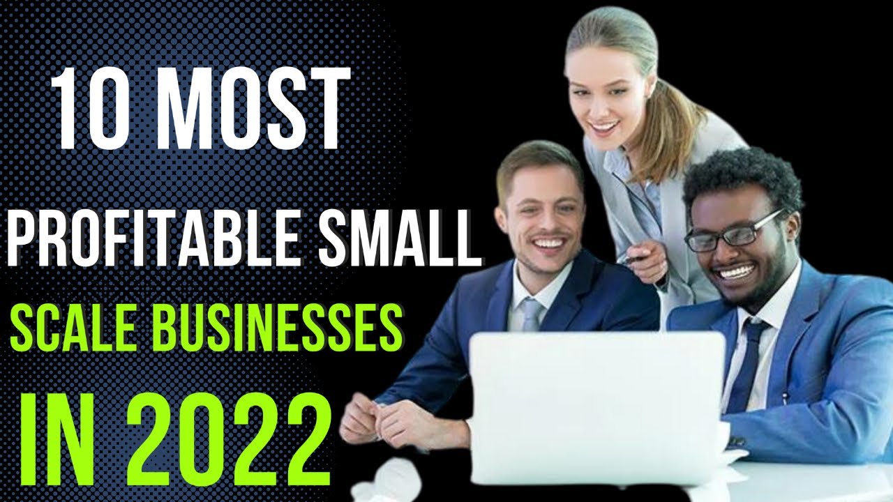 10 Most Profitable Small Scale Businesses in 2022 | How To Gain ...