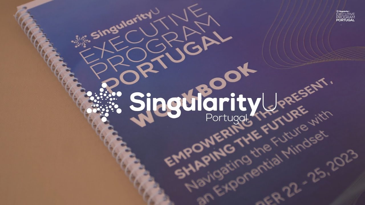 SingularityU Executive Program Portugal | 22-25 October 2023 | Highlights - YouTube