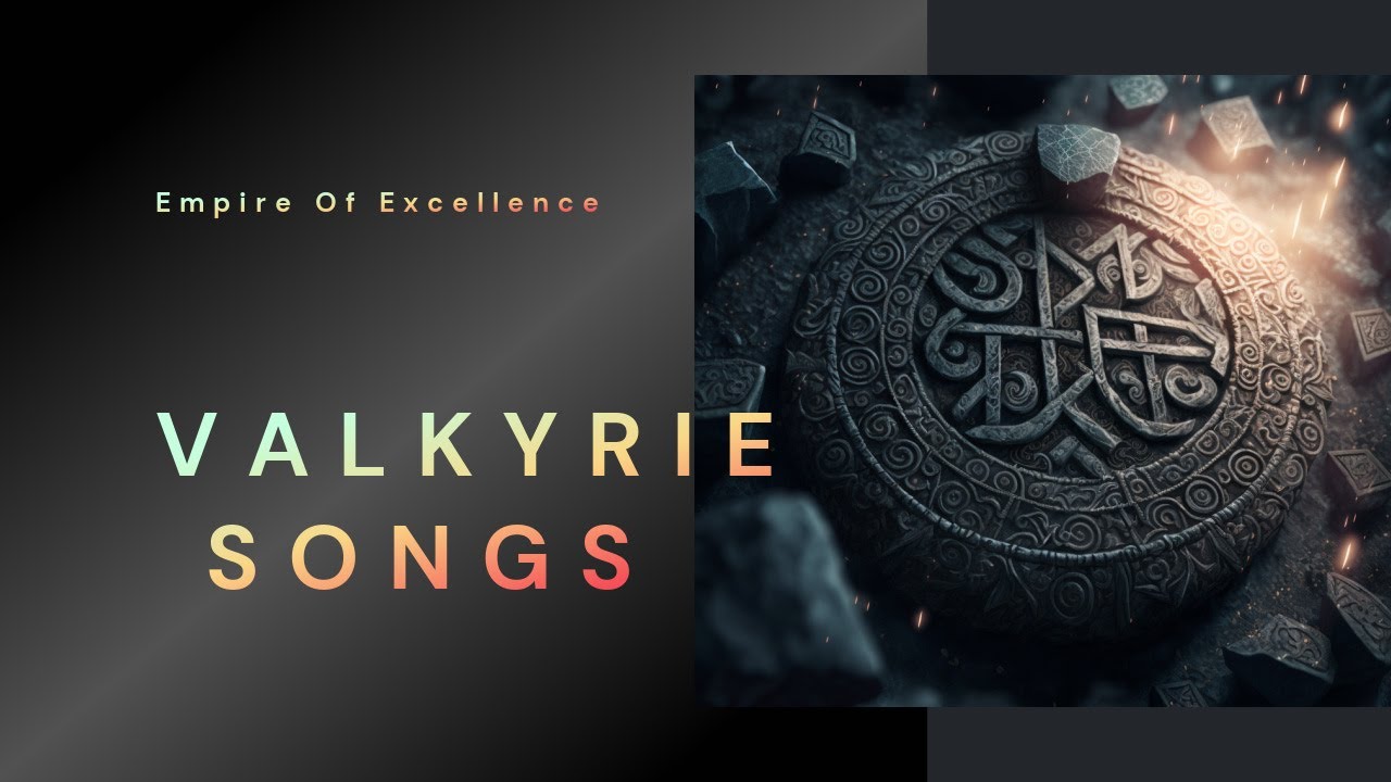 Empire of Excellence - Valkyrie Songs - YouTube