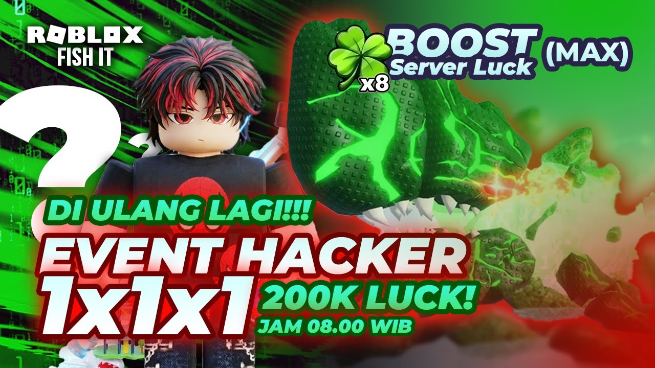 HACKER EVENT 200K LUCK RERUN PART 2 JAM 8.00 WIB!!!.....FISHIT ROBLOX ...