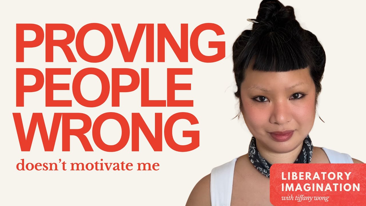 Proving people wrong doesn’t motivate me [ Liberatory Imagination Podcast ] - YouTube