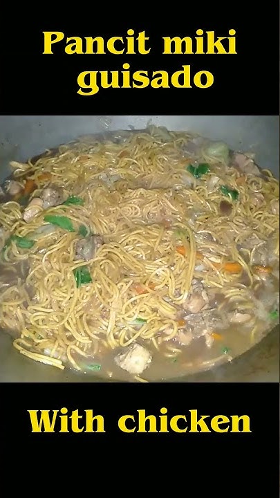 PANCIT MIKI GUISADO WITH CHICKEN - YouTube