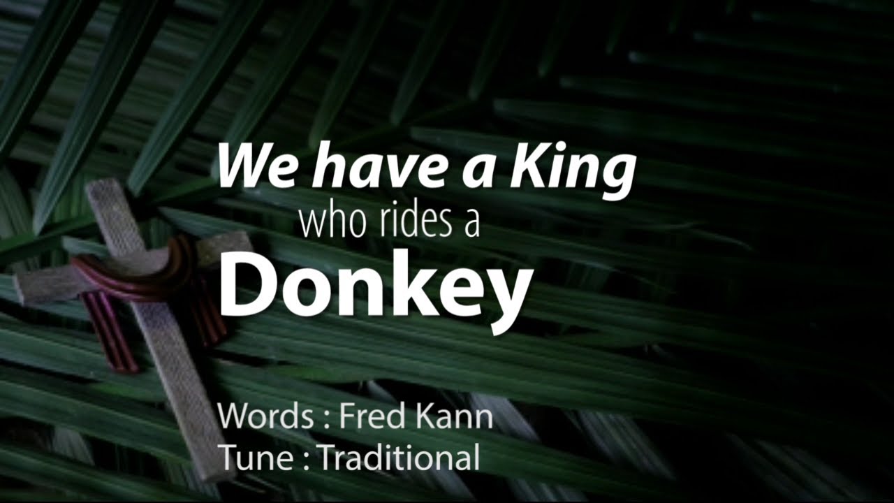 We have a King who rides a donkey (by The Jamborees) - Palm Sunday Kids ...