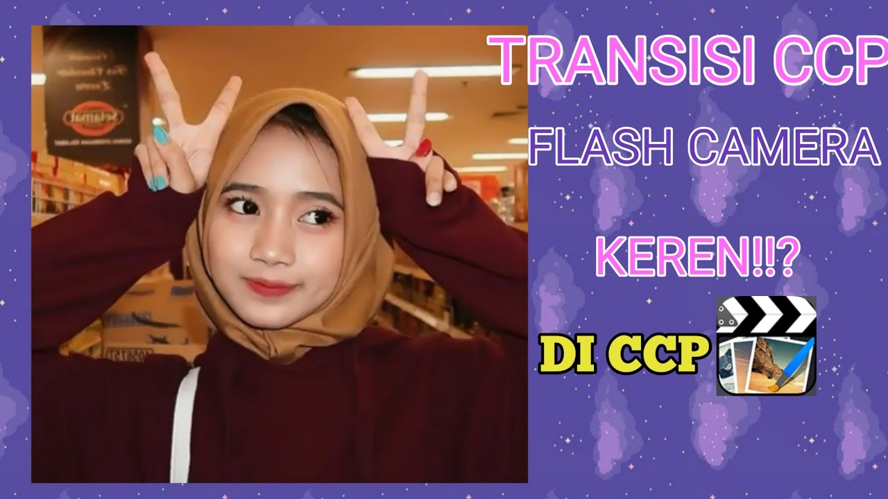 TUTORIAL CCP TRANSISI FLASH CAMERA🌞 By:SYIFAoficial - YouTube