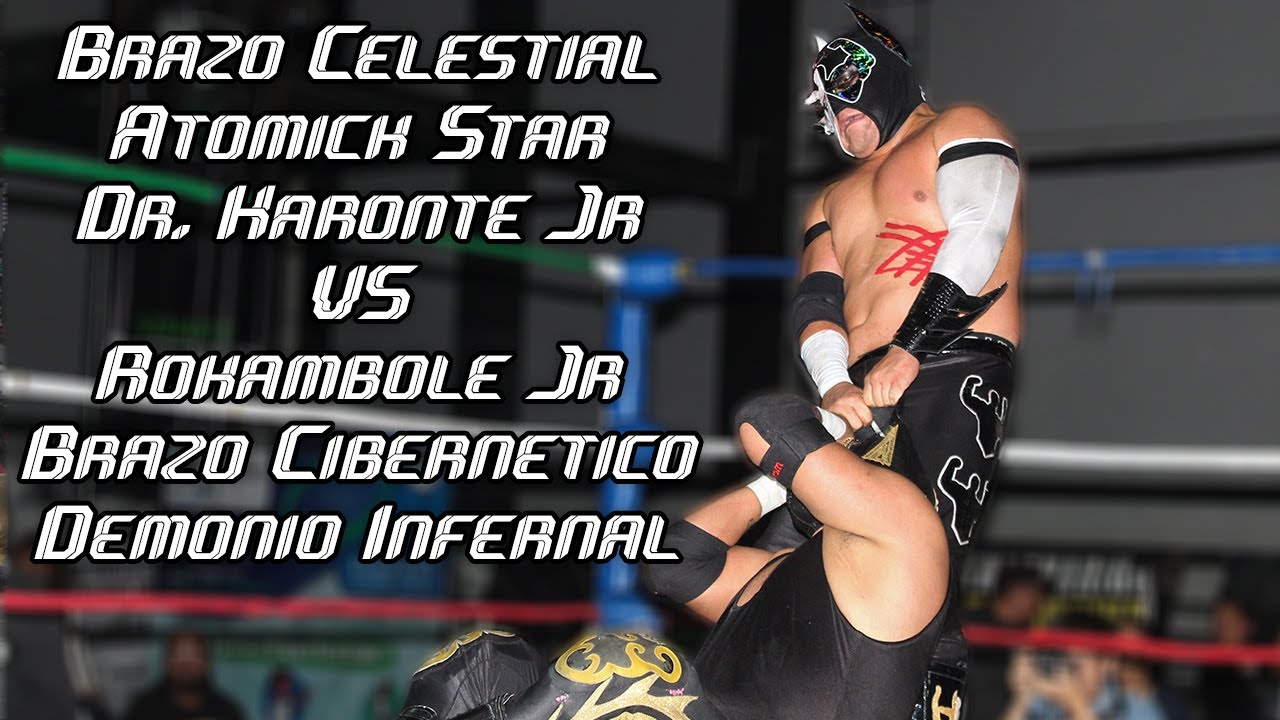 Brazo Celestial, Atomick Star y Dr Karonte Jr VS Rokambole Jr, Demonio Infernal y Brazo ...