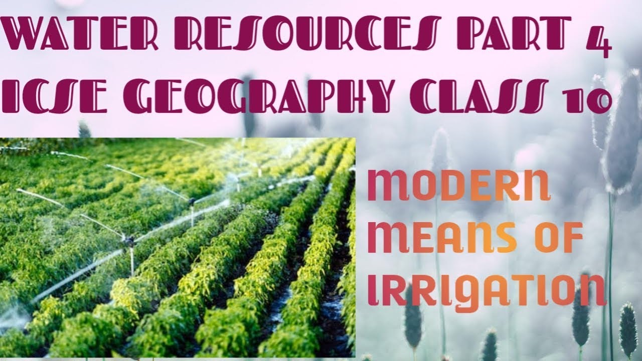 Water resources part 4 ICSE geography class 10| Modern means of ...
