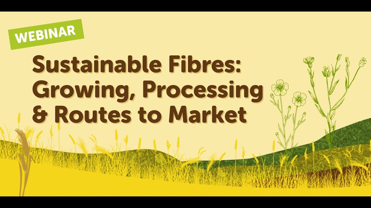 Webinar - Sustainable Fibres: Growing, Processing & Routes to Market ...