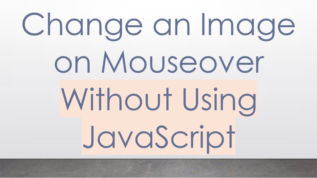 Change An Image On Mouseover Without Using JavaScript YouTube change-an-image-on-mouseover-without-using-javascript-youtube