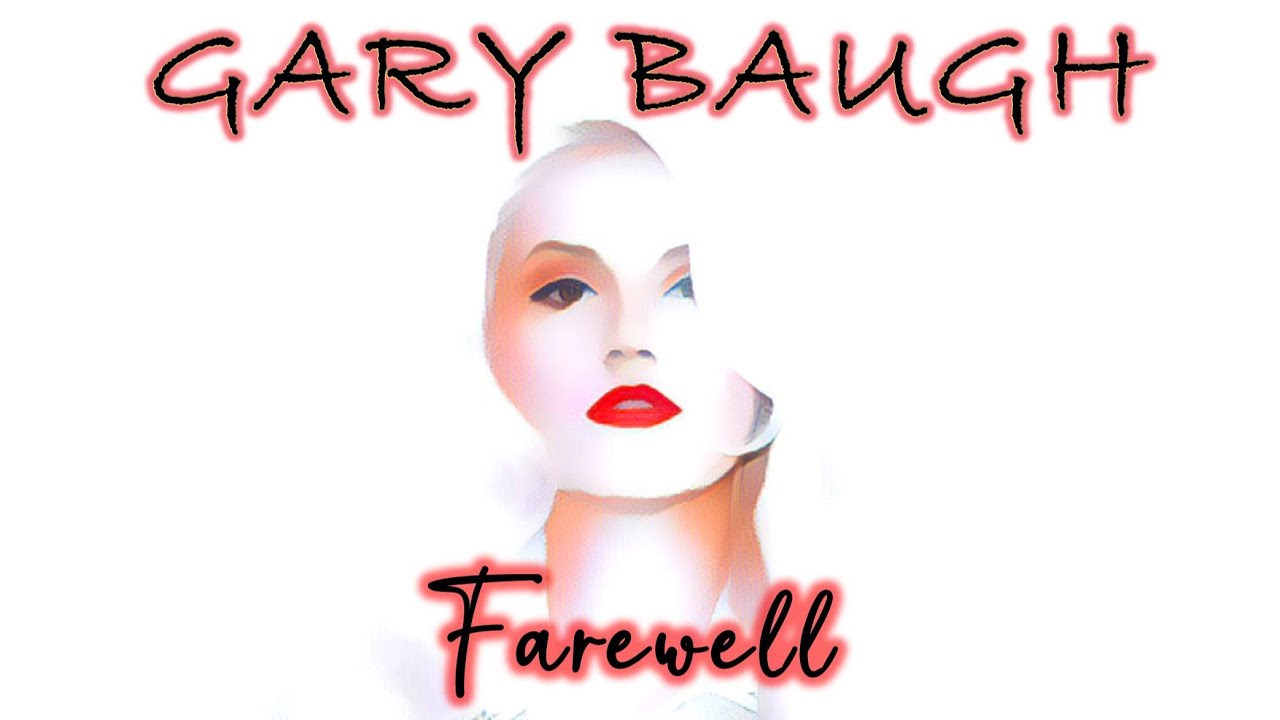"Farewell" - Gary Baugh (Official Music Video) - YouTube