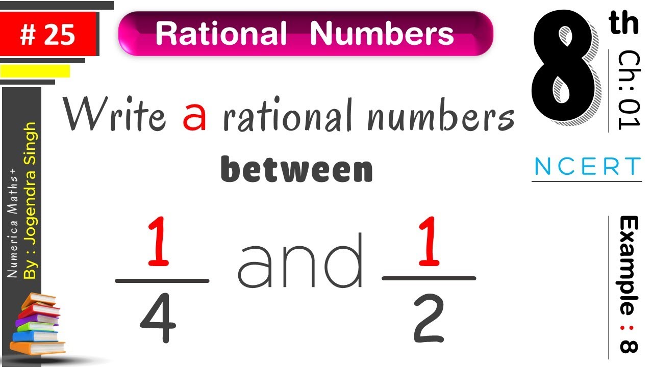  25 Rational Numbers Class 8 Maths Find A Rational Number Between 1 4