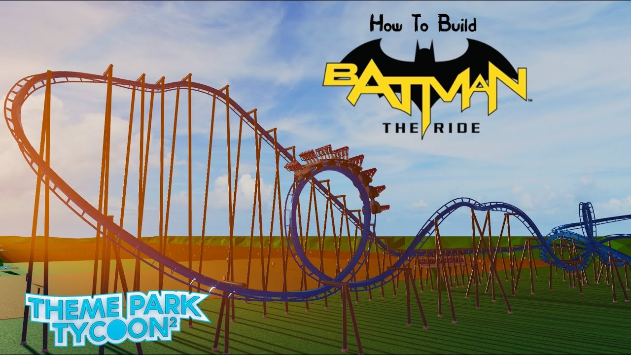 How To Build Batman The Ride - Theme Park Tycoon 2 - YouTube