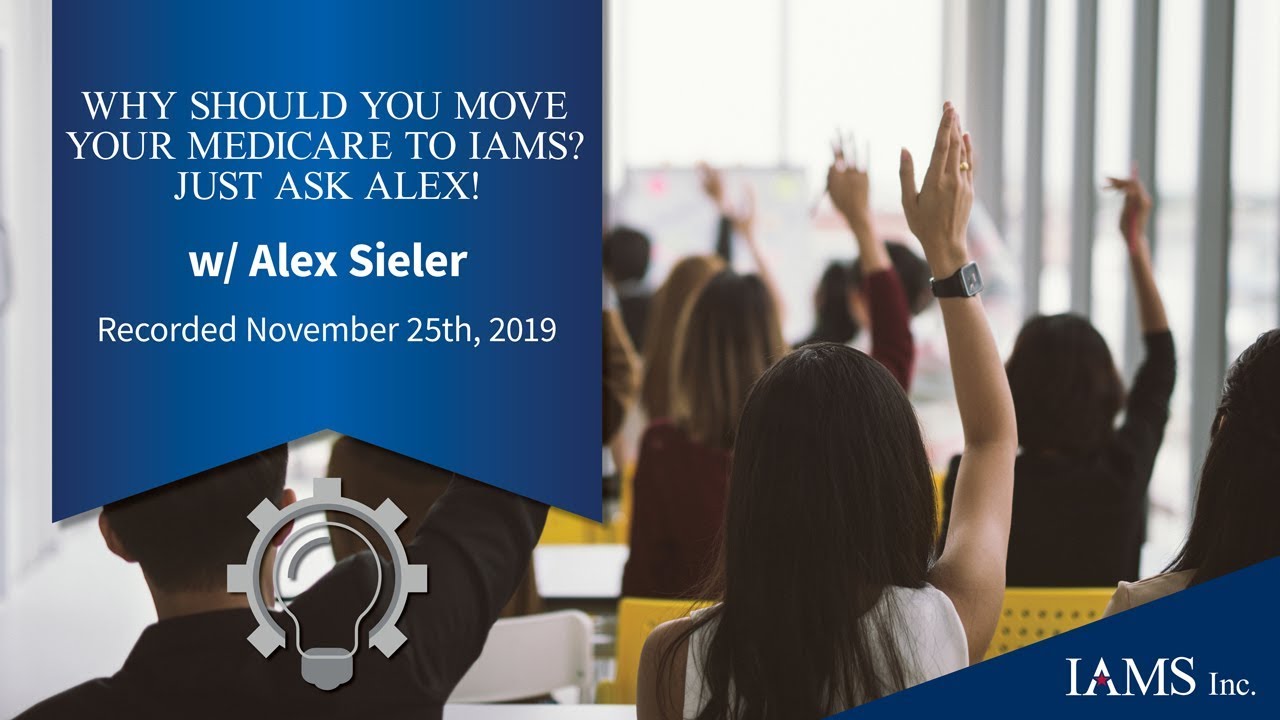 Why Should You Move Your Medicare to IAMS? Just Ask Alex! - YouTube