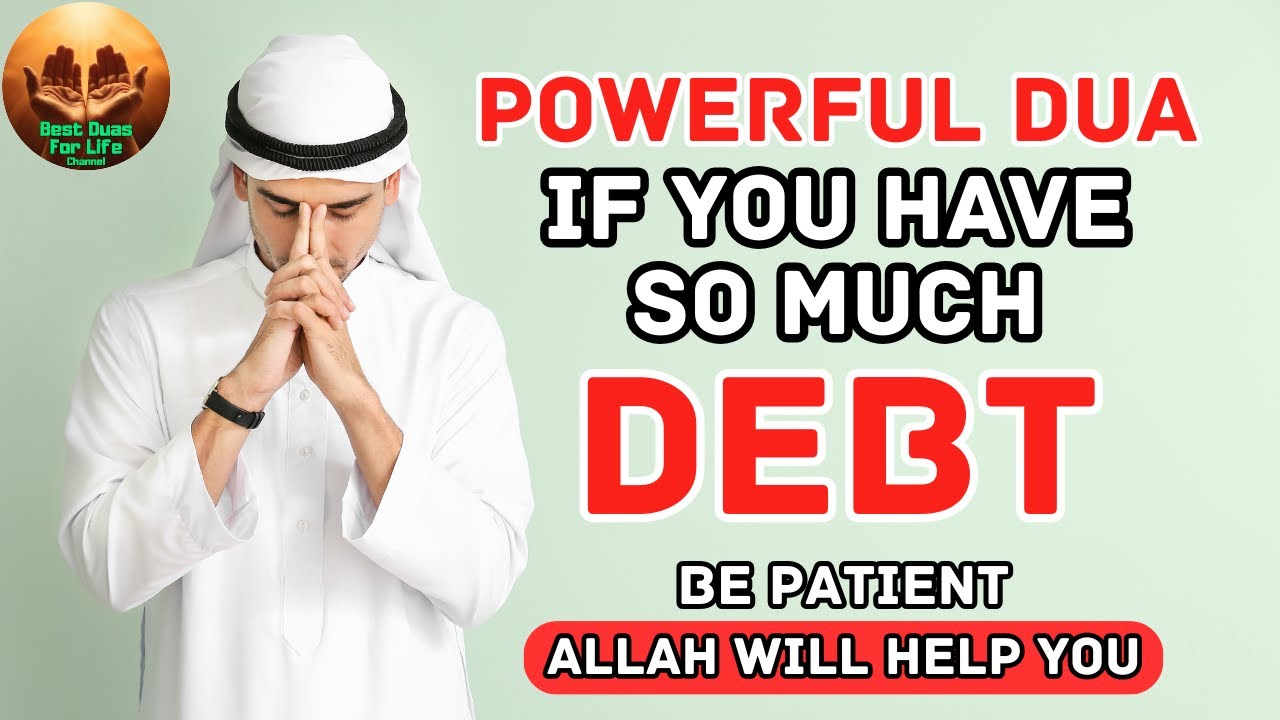 Allah Will Help You To Pay Your Lot Of Debt By This Powerful Dua! Be ...