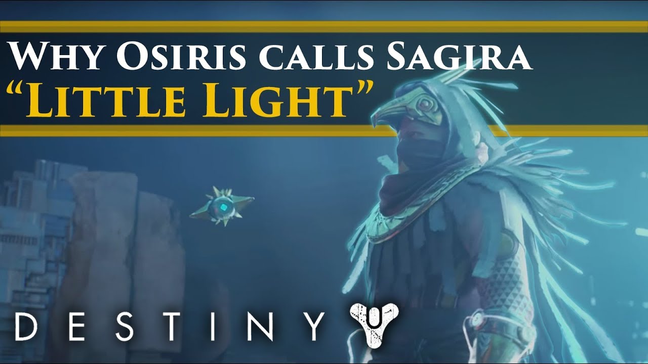 Destiny 2 Lore - Why does Osiris call Sagira "Little Light" in the ...