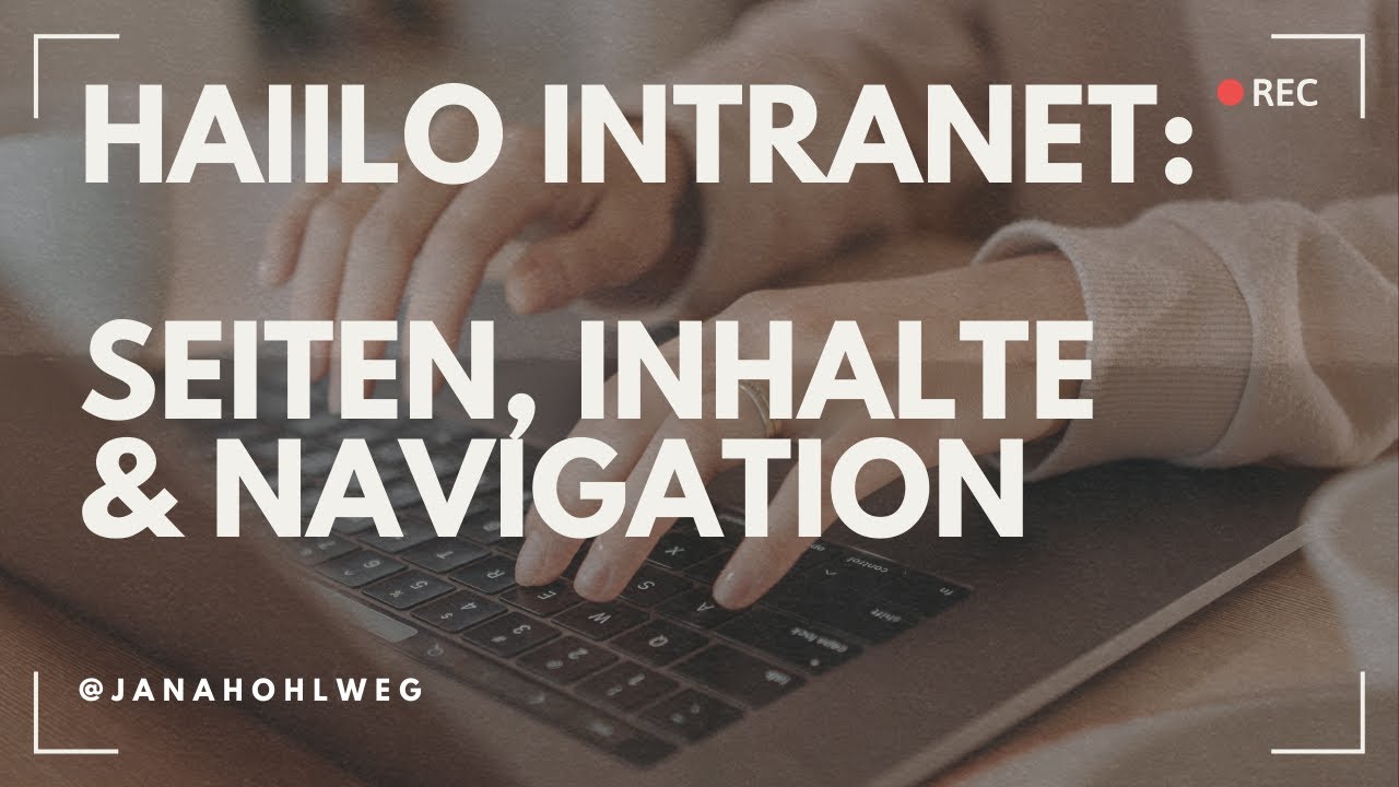 Haiilo Intranet - Seiten, Inhalte & Navigation I Jana Hohlweg - YouTube