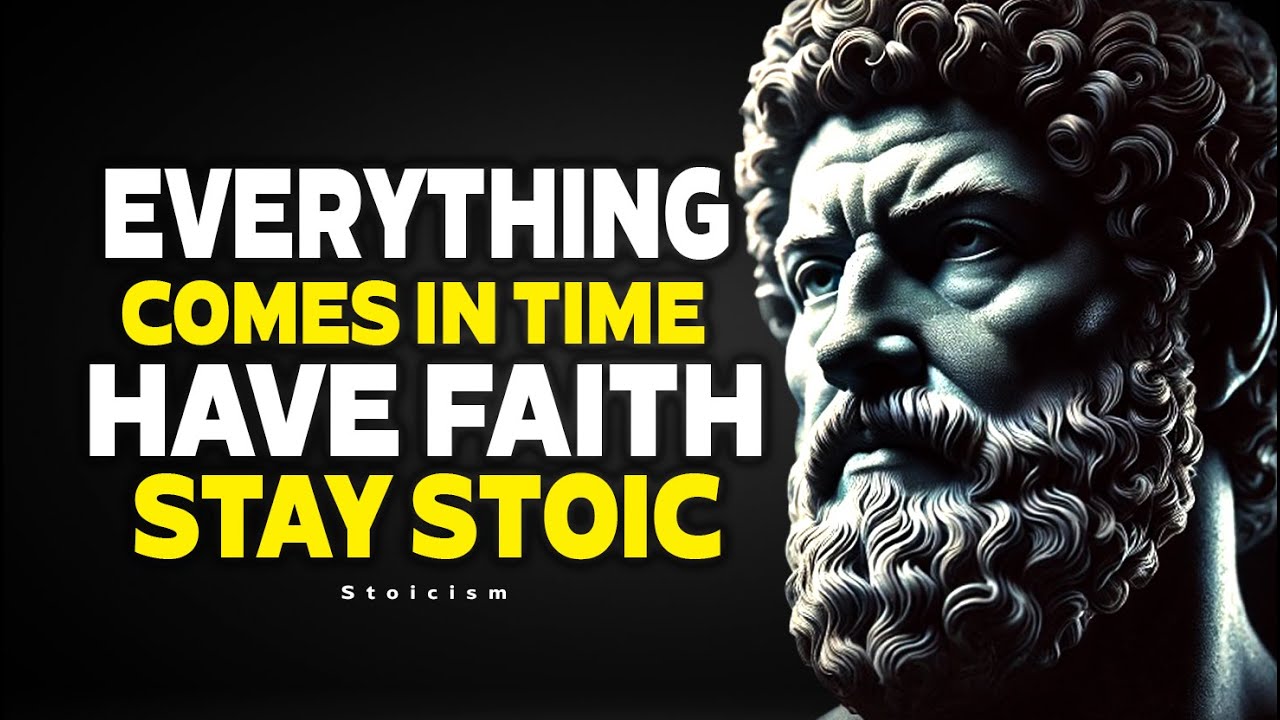 Everything Comes in Time: Have Faith, Stay Stoic | STOIC PHILOSOPHY ...