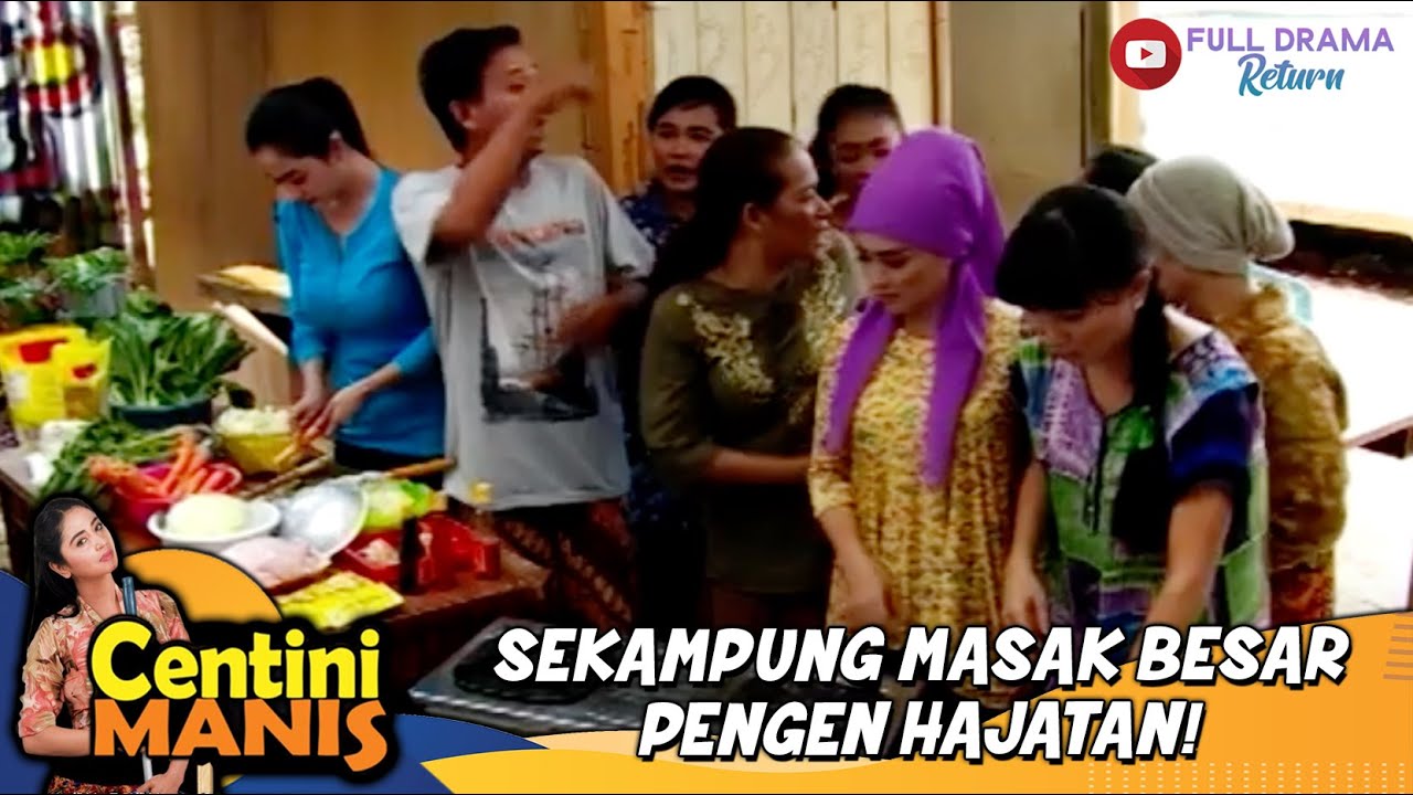 MASAK BESAR, FIX INI MAH CENTINI JADI HAJATAN! | CENTINI MANIS | EPS 59 (1/5) - YouTube