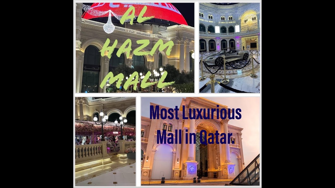 Al Hazm Mall | Qatar's most luxurious and extravagant destination | Al ...