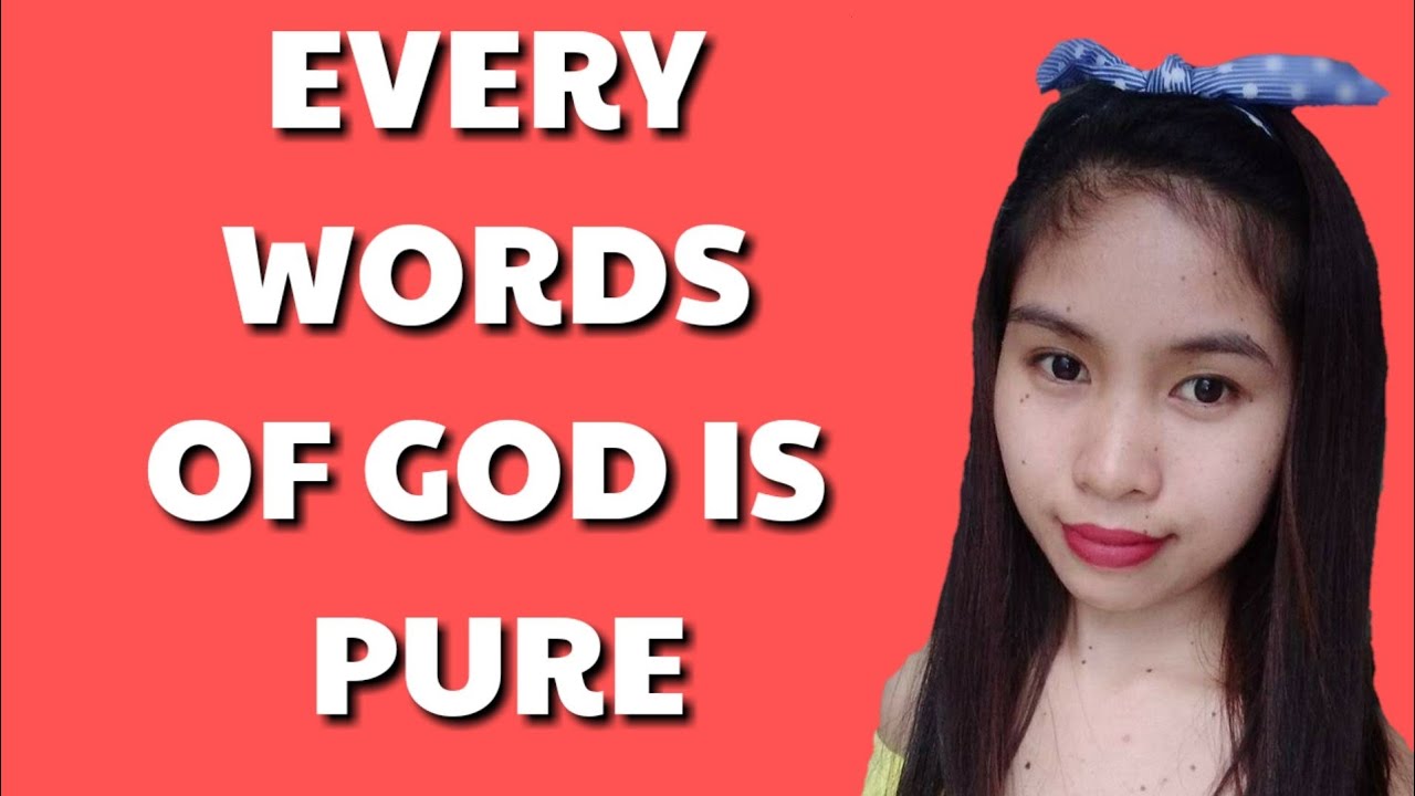 EVERY WORDS OF GOD IS PURE - YouTube